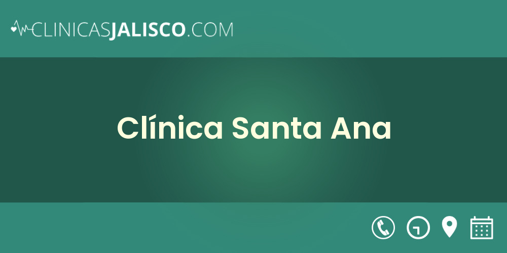 Clínica Santa Ana | ClinicasJalisco.com