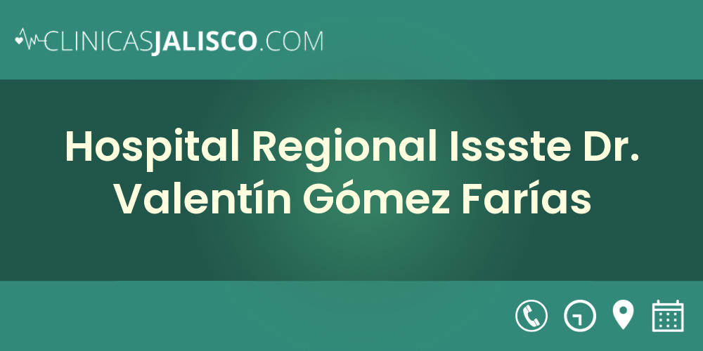 Hospital Regional Issste Dr. Valentín Gómez Farías | Clinicas Jalisco